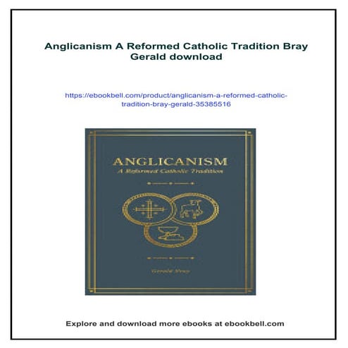Anglicanism A Reformed Catholic Tradition Bray Gerald | PDF