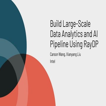 Build Large Scale Data Analytics And Ai Pipeline Using Raydp Ppt 7336