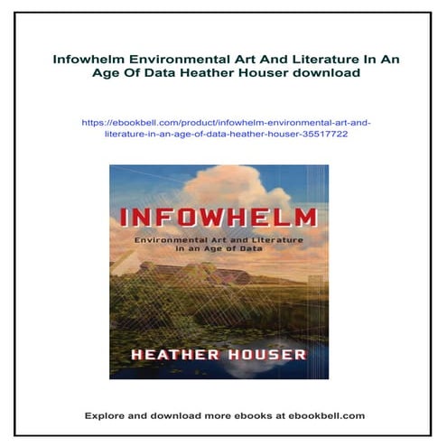 Infowhelm Environmental Art And Literature In An Age Of Data Heather Houser | PDF