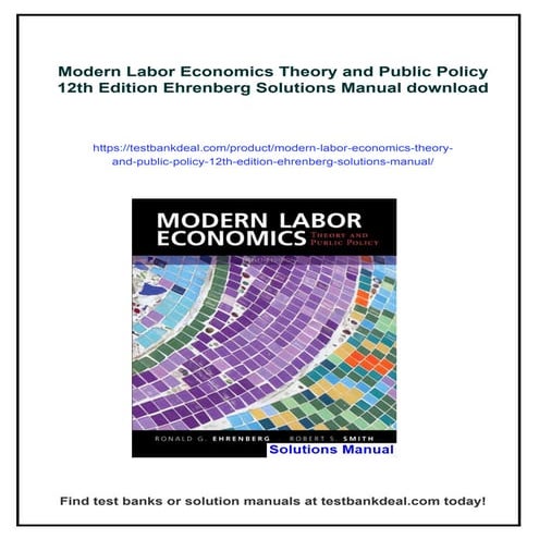 Modern Labor Economics Theory and Public Policy 12th Edition Ehrenberg ...