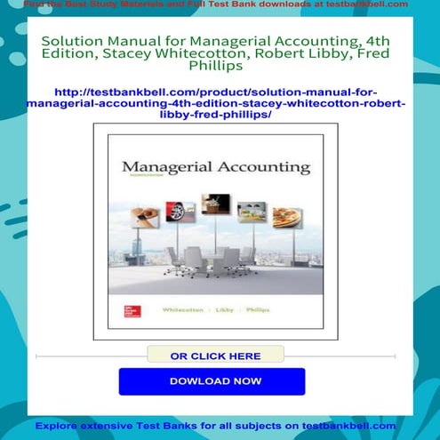 Solution Manual for Managerial Accounting, 4th Edition, Stacey Whitecotton, Robert Libby, Fred ...