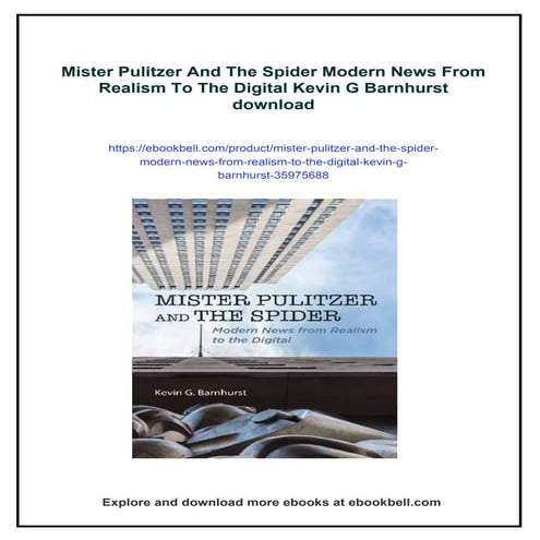 Mister Pulitzer And The Spider Modern News From Realism To The Digital ...