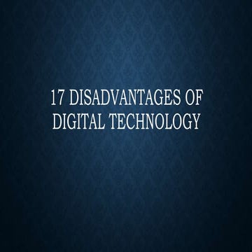 17 Disadvantages of Digital Technology.pptx