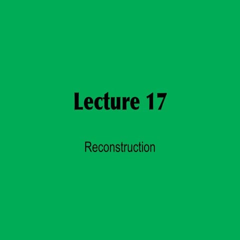 17e lecture 17 on reconstruction | PPT