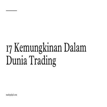 17 Kemungkinan Dalam Dunia Trading, Semua Trader Akan Menghadapinya | PDF