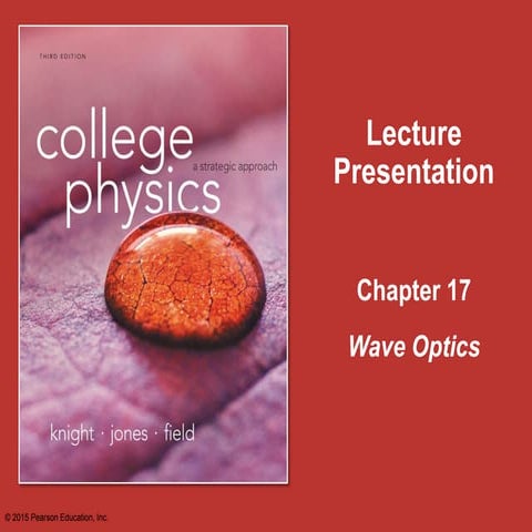 Lecture Presentation College Physics: Chapter 17 Wave Optics | PPT