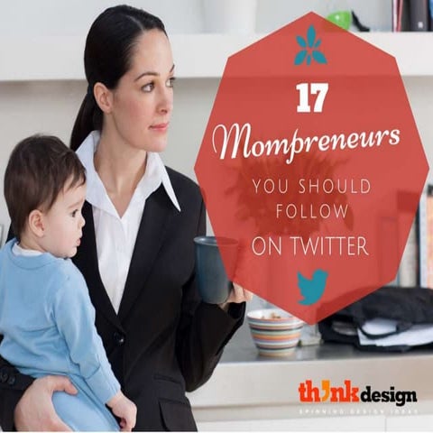 17 Mompreneurs You Should Follow on Twitter | PPTX