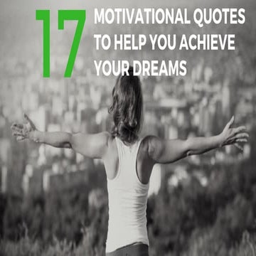 17 Motivational Quotes To Help You Achieve Your Dreams | PDF