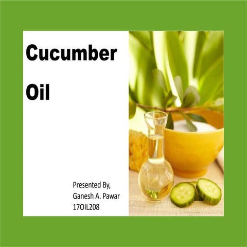 Cucumber oil | PPT