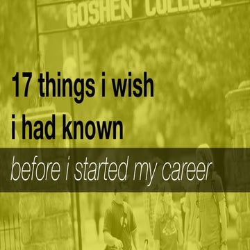 17 Things I Wish I Had Known Before I Started My Career | PPT