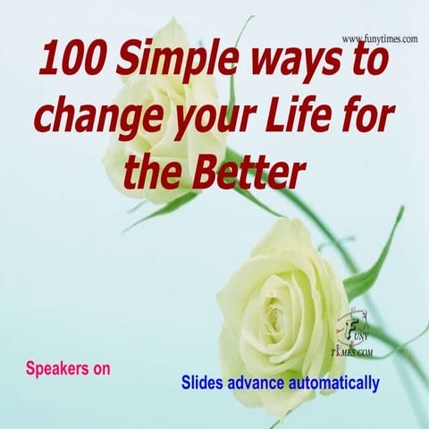 100 Simple Ways To Change Your Life Better | PPS | Parenting | Family ...
