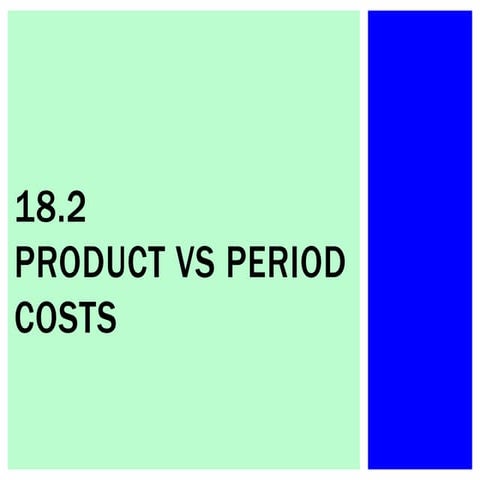 18.2 Product vs Period costs | PPTX