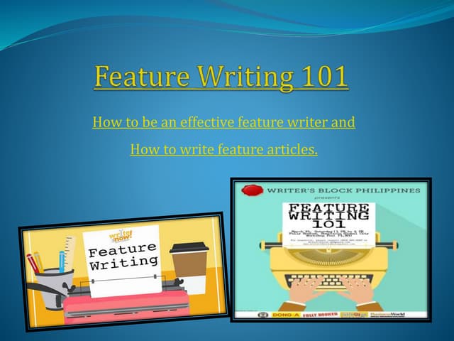 Feature Writing Basics | PPTX