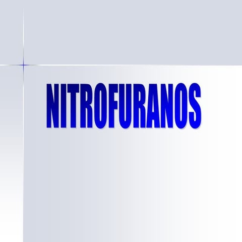 FARMACOS NITROFURANOS. HISTORIA. ORIGEN. INTRODUCCION | PDF