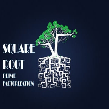 18. PRIME FACTORIZATION OF CUBE AND SQUARE ROOTS.pptx