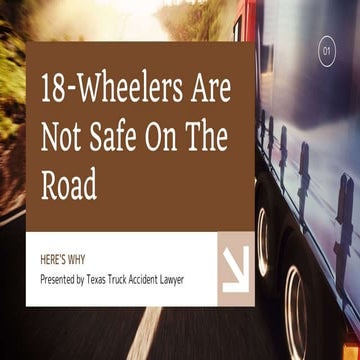 18 Wheelers Are Not Safe on the Road | PPT