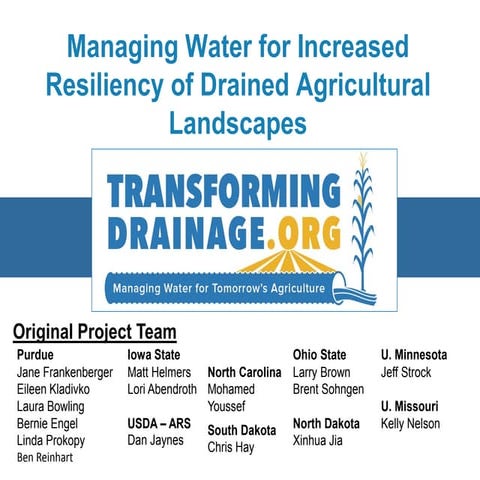Dr. Eileen Kladivko - Transforming Drainage Project | PPTX