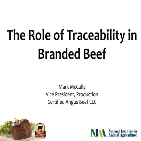 Mr. Mark McCully - The Role of Traceability in Branded Beef | PPTX