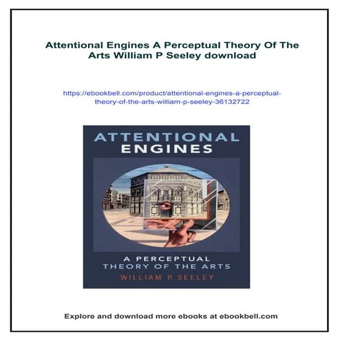 Attentional Engines A Perceptual Theory Of The Arts William P Seeley | PDF