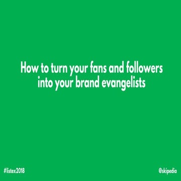 How to turn your fans and followers into your brand evangelists | PDF