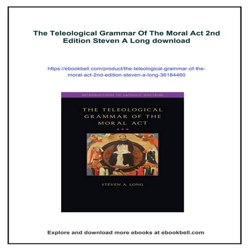 The Teleological Grammar Of The Moral Act 2nd Edition Steven A Long | PDF