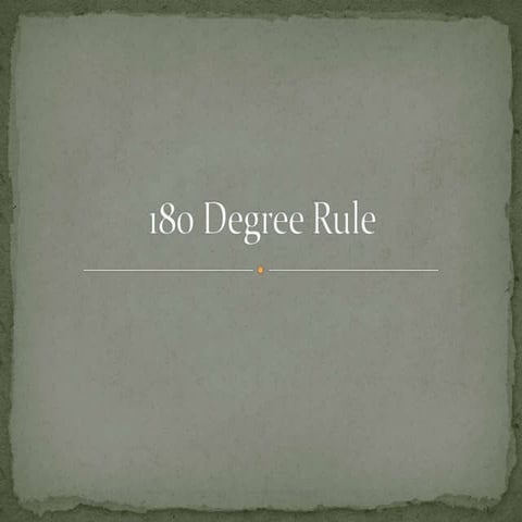 180 degree rule | PPTX
