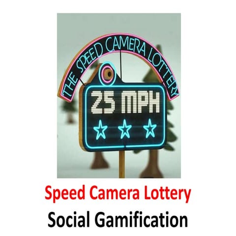 Speed camera lottery - Social gamification - Manu Melwin Joy | PPTX