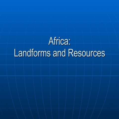 18.1 - Africa Landforms and Resources | PPT
