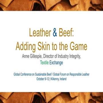 Anne Gillespie - Leather & Beef: Adding Skin to the Game | PPTX