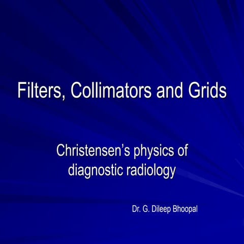 Xray filters beam restrictors and Grids Radiodiagnosis.ppt