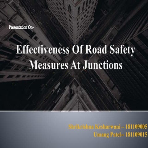 EFFECTIVENESS OF ROAD SAFETY MEASURES AT JUNCTIONS | PPTX