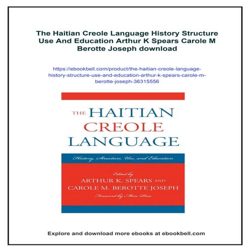 The Haitian Creole Language History Structure Use And Education Arthur ...