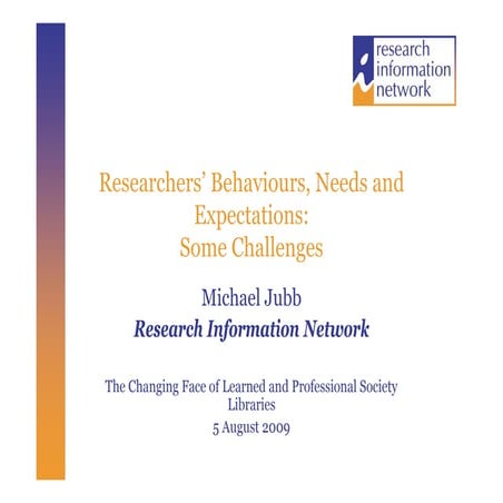 Researchers’ Behaviours, Needs and Expectations: Some Challenges | PPT