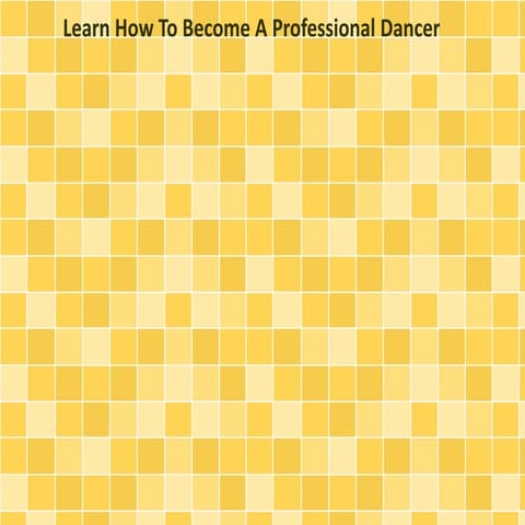 Learn How To Become A Professional Dancer | PPTX