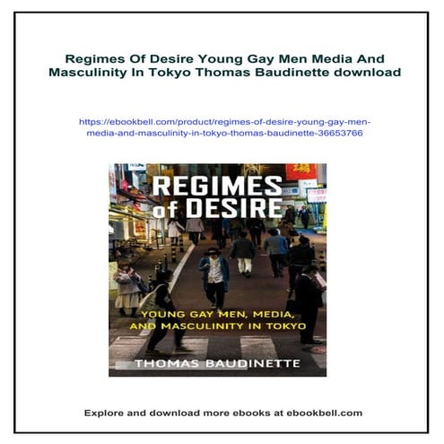 Regimes Of Desire Young Gay Men Media And Masculinity In Tokyo Thomas ...