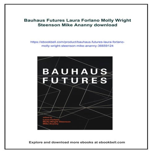 Bauhaus Futures Laura Forlano Molly Wright Steenson Mike Ananny | PDF
