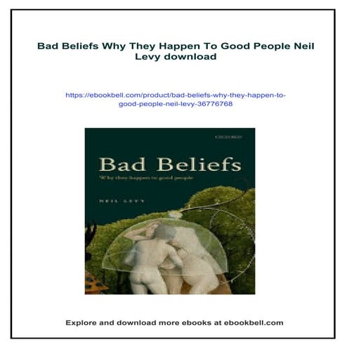 Bad Beliefs Why They Happen To Good People Neil Levy | PDF
