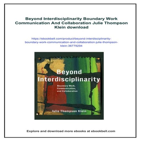 Beyond Interdisciplinarity Boundary Work Communication And Collaboration Julie Thompson Klein | PDF