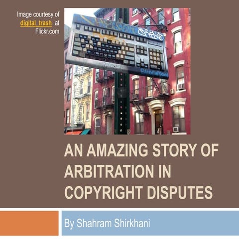 An amazing story of arbitration in copyright disputes | PPT