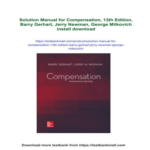 Solution Manual for Compensation, 13th Edition, Barry Gerhart, Jerry Newman, George Milkovich | PDF