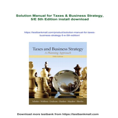 Solution Manual for Taxes & Business Strategy, 5/E 5th Edition | PDF