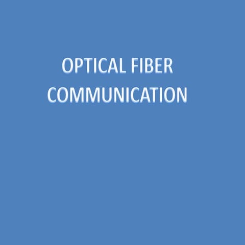 OPTICAL FIBER COMMUNICATION PPT | PPTX