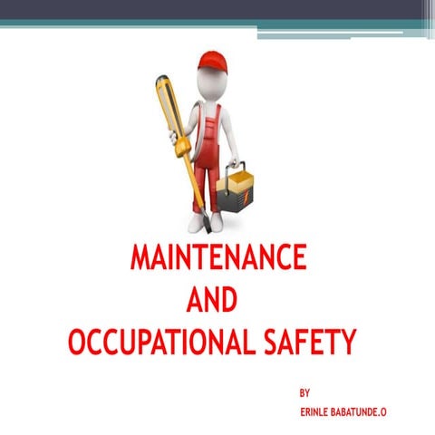 MAINTENANCE AND OCCUPATIONAL SAFETY | PPTX