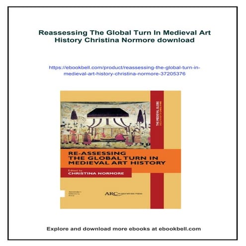 Reassessing The Global Turn In Medieval Art History Christina Normore | PDF