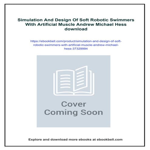 Simulation And Design Of Soft Robotic Swimmers With Artificial Muscle ...