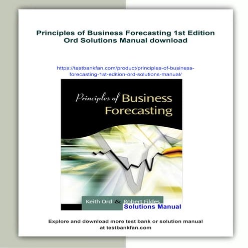 Principles of Business Forecasting 1st Edition Ord Solutions Manual | PDF