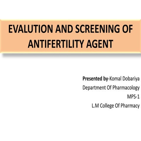 screening of anti-fertility agent | PPTX