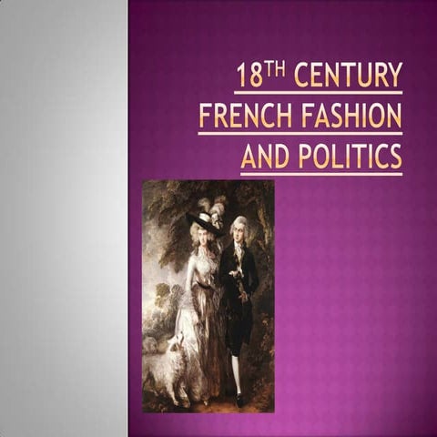 18th century french fashion and politics | PPTX