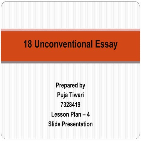 18 unconventional essay | PPTX