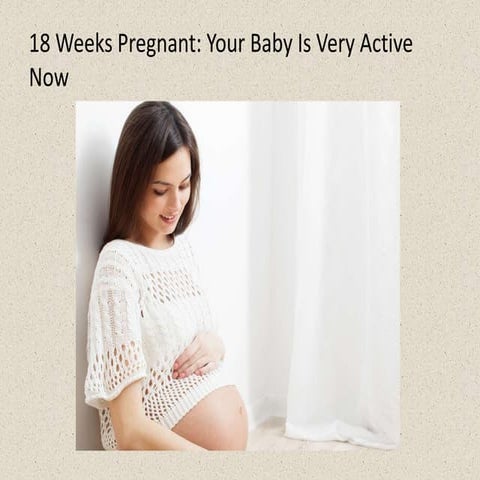 18 Weeks Pregnant: What to Expect | Pregnancy Week By Week | PPTX